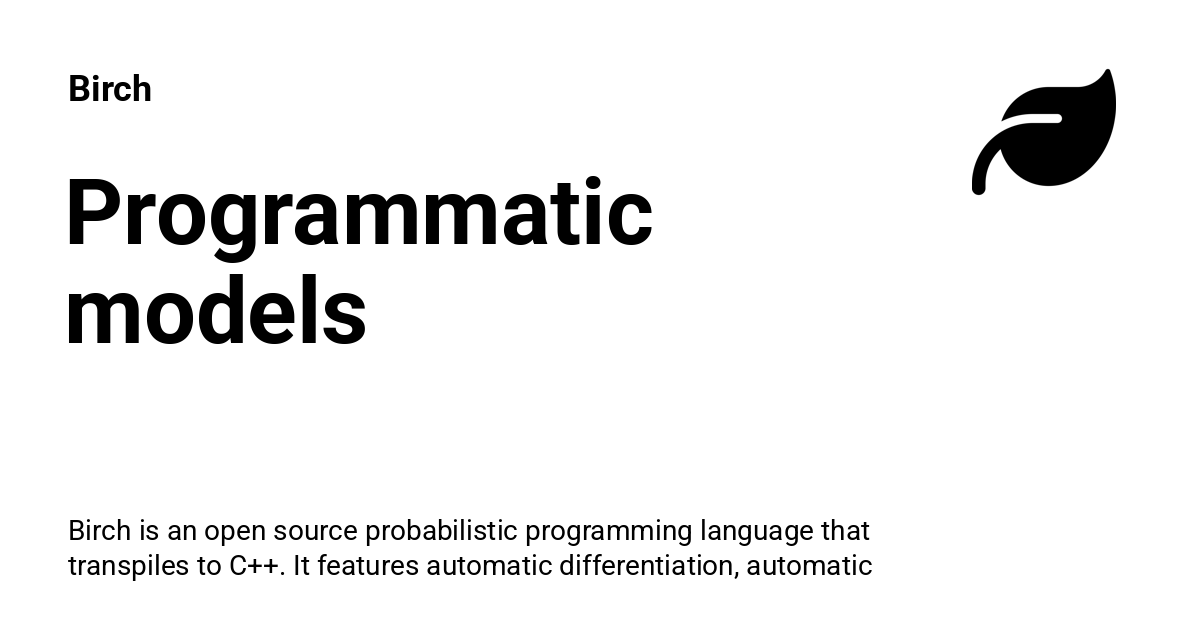 Programmatic models - Birch